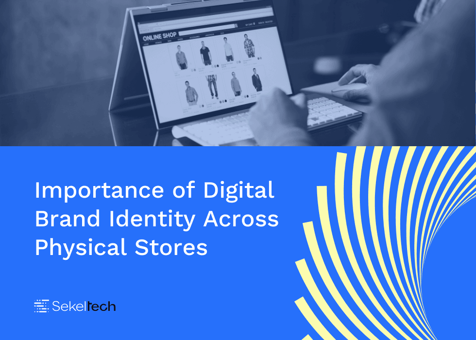 Importance of Digital Brand Identity Across Physical Stores