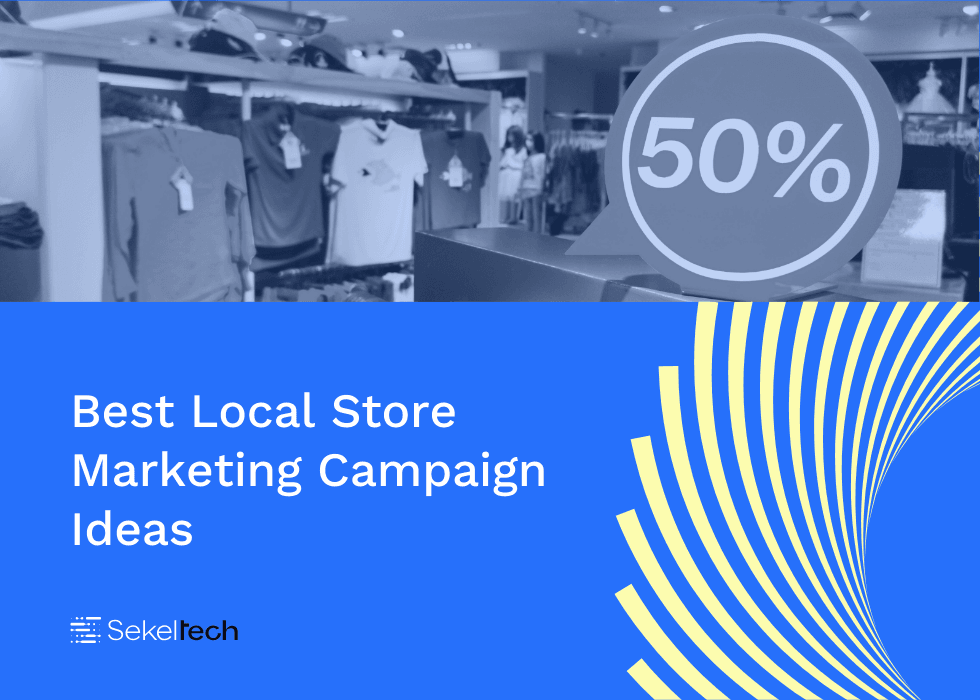 15 Best Local Store Marketing Campaign Ideas in 2025