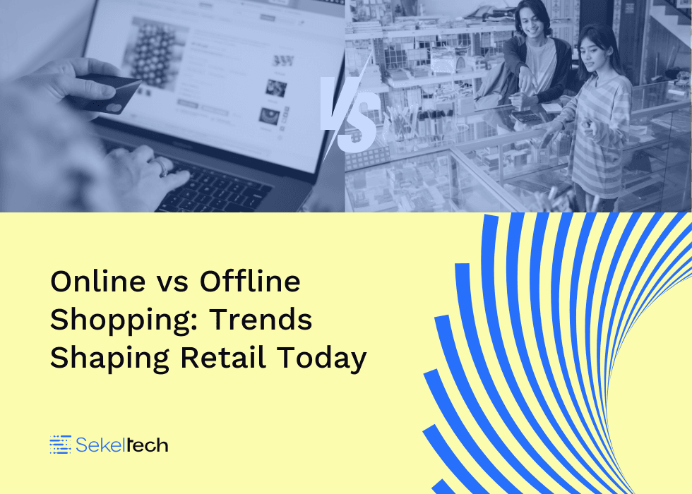 Online vs Offline Shopping: 10 Trends Shaping Retail Today