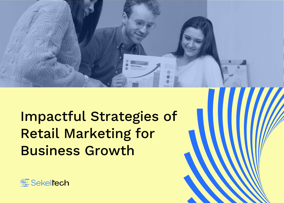 15 Impactful Strategies of Retail Marketing for Business Growth