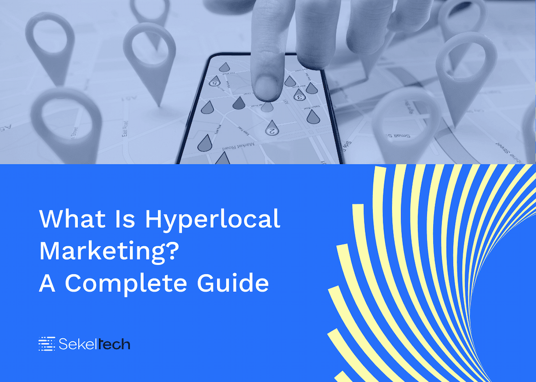 What is Hyperlocal Marketing? A Complete Guide in 2024