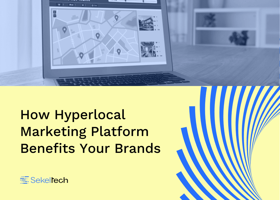 How Hyperlocal Marketing Platform Benefits Your Brands