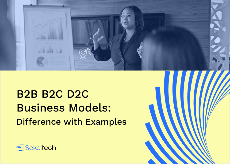 B2b B2c D2c Business Models Difference With Examples